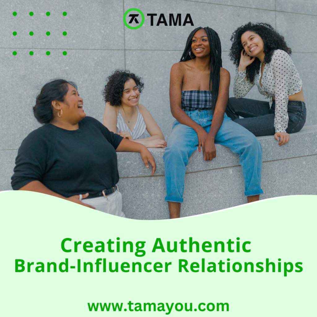 Creating Authentic Brand-Influencer Relationships - TAMA Blog